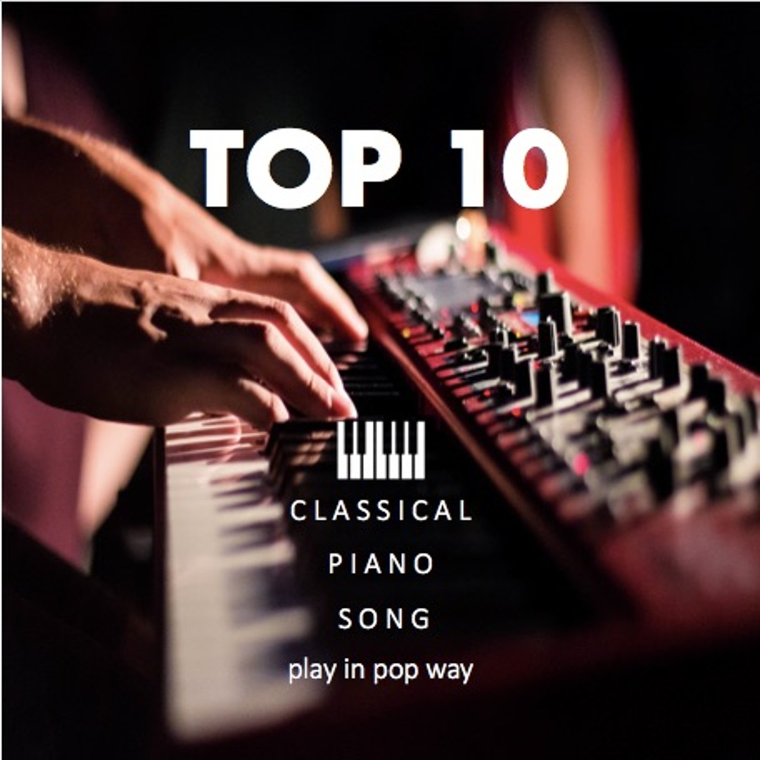 Stream Music Today Malaysia | Listen to Top 10 Classical Piano Songs ...
