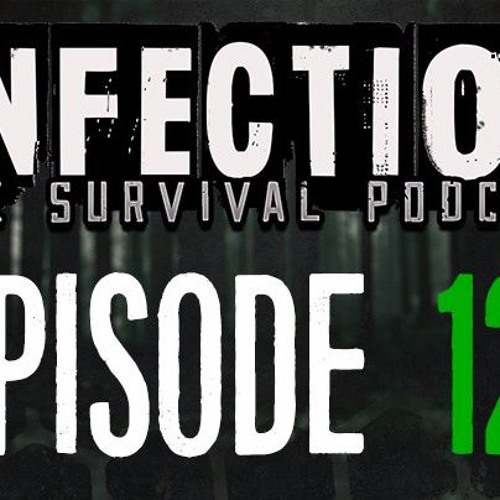 Stream episode Infection – The SURVIVAL PODCAST Episode 122 – Kayd ...
