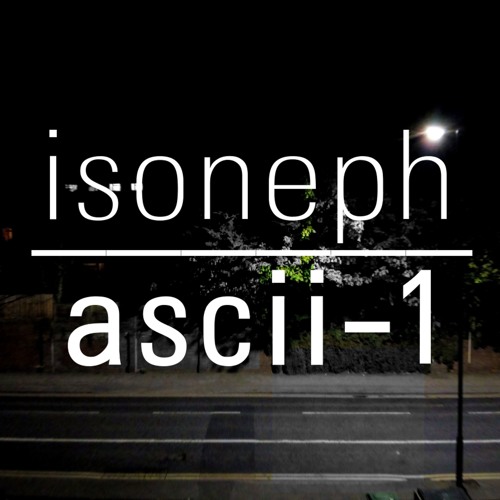 Stream ascii-1 by Isoneph | Listen online for free on SoundCloud