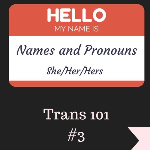Stream episode Trans 101 #3: Pronouns and Names for Trans People by Dr ...