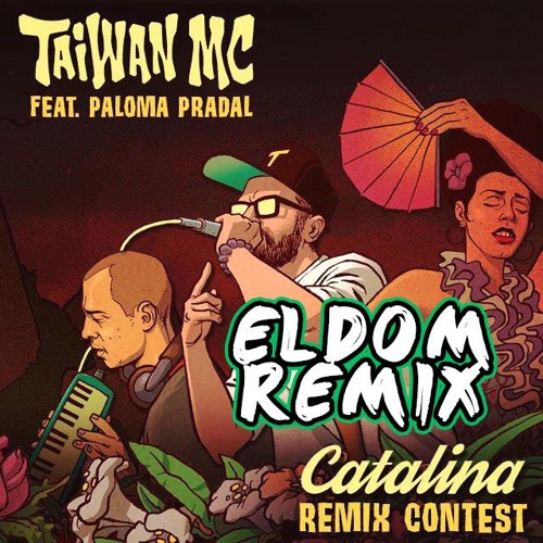 Stream Taiwan MC Feat Paloma Pradal – Catalina (Eldom Remix)Free Dl by DJ Eldom | Listen online ...