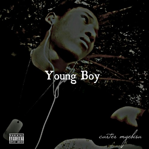 Stream Young Boy by Carter Mgebisa | Listen online for free on SoundCloud