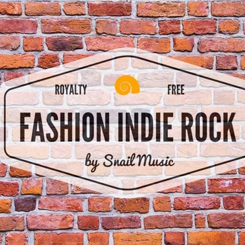 Stream Fashion Indie Rock (Royalty-Free Music) by Snail Music (Royalty ...