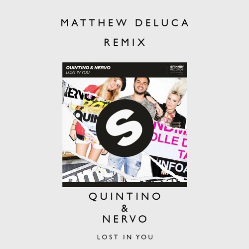 Stream QUINTINO & NERVO - Lost in You (Matthew Deluca Remix) by Matthew ...