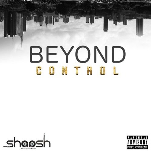 Stream SHAASH ENT. | Listen to BEYOND CONTROL playlist online for free ...