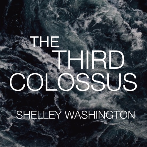 Stream The Third Colossus by Shelley Washington | Listen online for ...