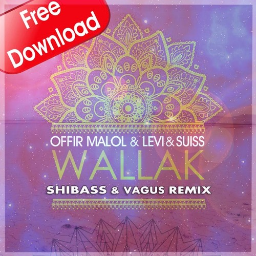 Stream Offir Malol & Levi & Suiss - Wallak (ShiBass & Vagus Remix ...
