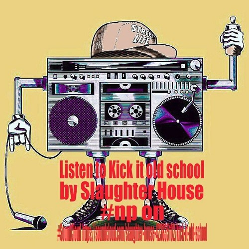Stream Kick it old school by Allen Slaughter AKA SIR ECHO | Listen ...