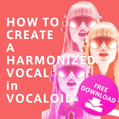 Stream How to create harmonized vocals in VOCALOID4 feat. CYBER DIVA ...