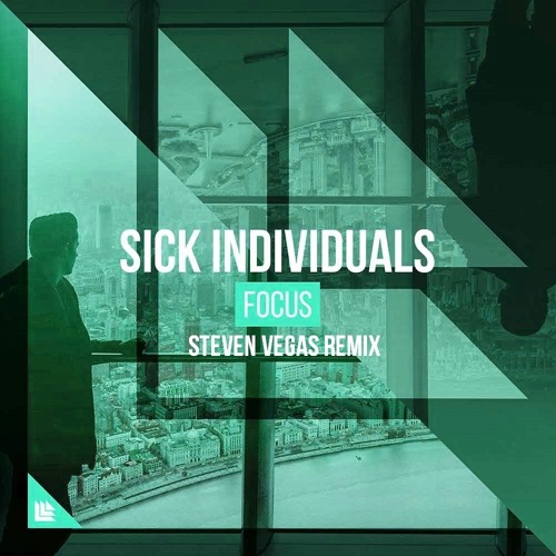 Stream Sick Individuals - Focus (Steven Vegas Remix) SUPPORTED BY ...