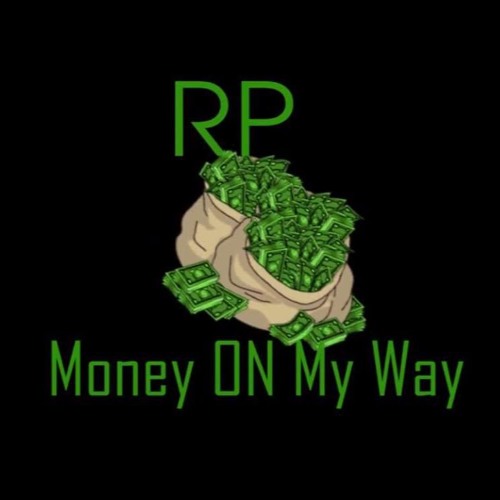 Stream RP - Money On My Way (Audio) Une Tuerie À Écouter by Yvann ...