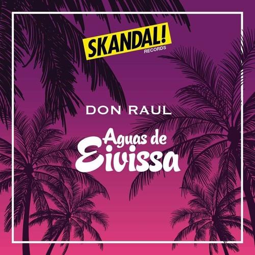 Stream AGUAS DE EIVISSA by Don Raul | Listen online for free on SoundCloud