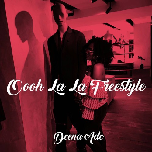 Stream Oooh La La Freestyle by Deena Ade | Listen online for free on ...