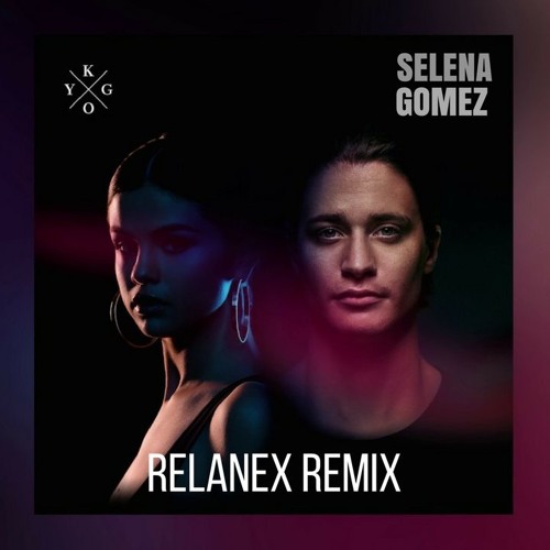 Stream Kygo Selena Gomez It Aint Me Relanex Trap Remix By Wt Viral