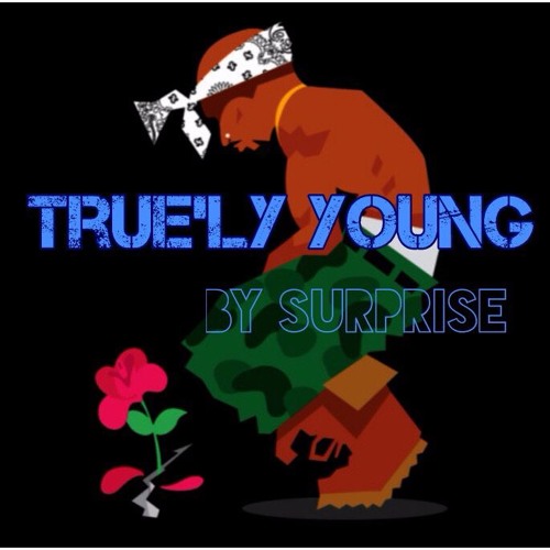 Stream By Surprise - True'ly Young by True'ly Young | Listen online for ...