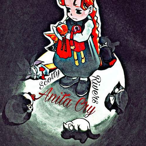 Stream Anita Cry by Scotty Rivers | Listen online for free on SoundCloud