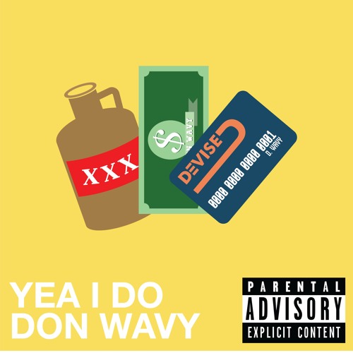 Stream Yea I Do by Don Wavy | Listen online for free on SoundCloud