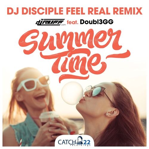 Stream DJ Ruff Feat. MC Doubl3Gg 'Summertime' DJ Disciple Feel Real ...