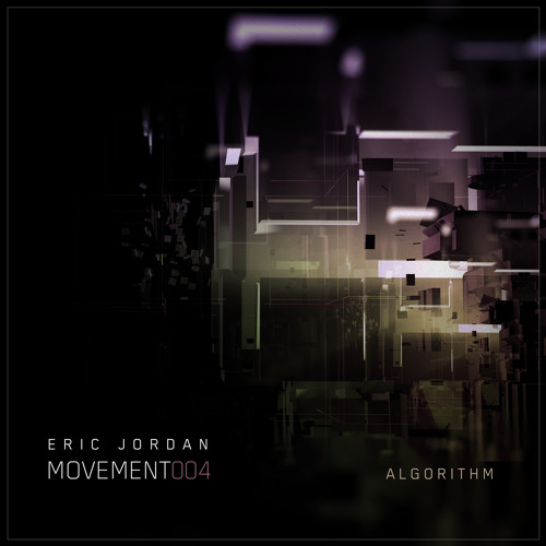 Stream Algorithm Movement 004 By Eric Jordan Listen Online For Free On Soundcloud