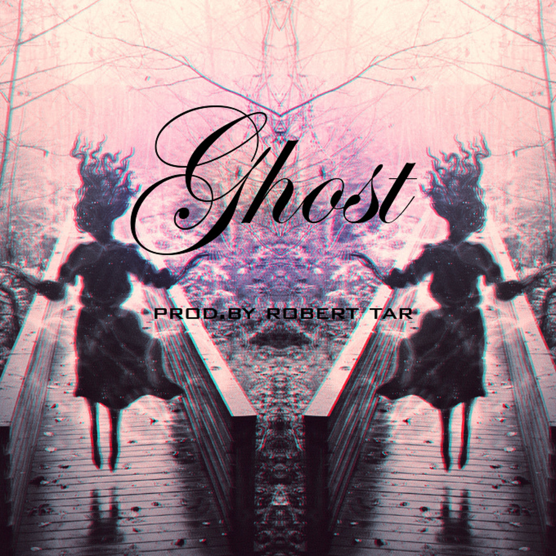 Stream Ghost by Robert Tar | Listen online for free on SoundCloud