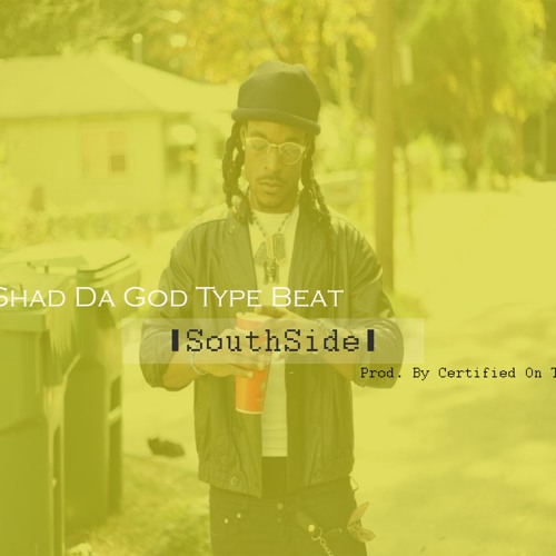 Stream Shad Da God Type Beat \\ Southside // Prod. By Certified On Tha ...