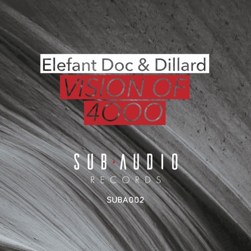 Stream Elefant Doc & Dillard - Vision Of / 4000 [SUBA002 Showreel] by ...