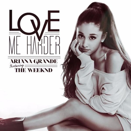 Stream Dj Soltrix Love Me Harder Ariana Grande Ft The Weeknd