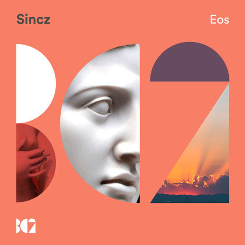Stream Sincz - Eos (Original Mix) by BC2 Records | Listen online for free on SoundCloud