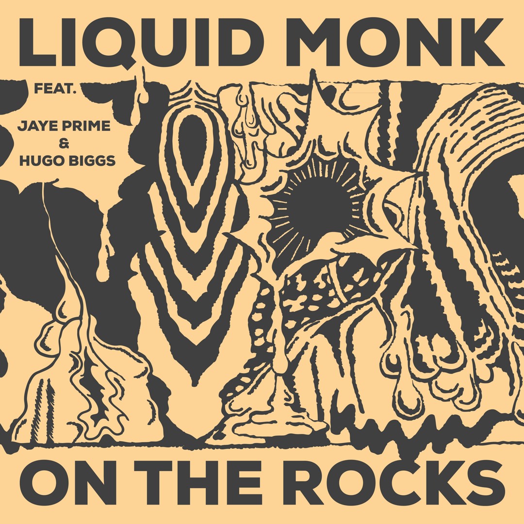 Stream On The Rocks (feat. Jaye Prime, Hugo Biggs) by Liquid Monk ...