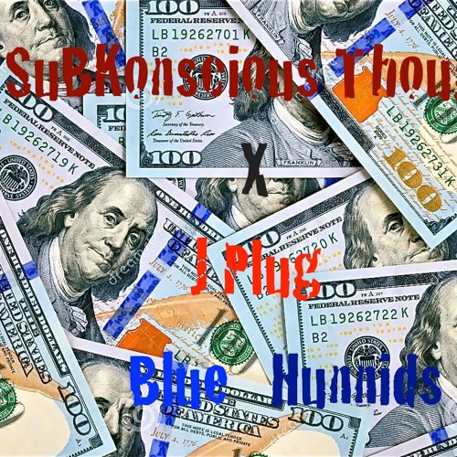 Stream J Plug x SuBKonscious Thought! - Blue Hunnids by SuBKonscious ...