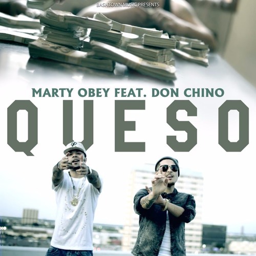 Stream Marty Obey - Queso Feat. Don Chino (Explicit) by BashTown Music ...