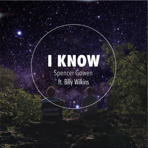 Stream I Know (Ft. Billy Wilkins) by Spencer Gowen | Listen online for ...