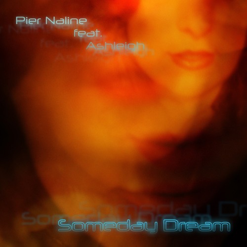 Stream Someday Dream (feat. Ashleigh) by Pier Naline | Listen online ...