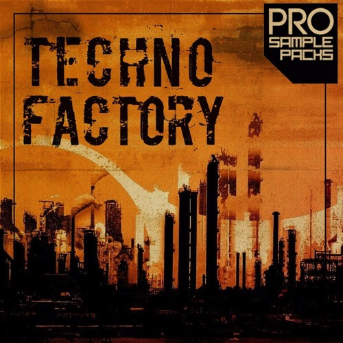 Stream Techno Factory by Pro Sample Packs | Listen online for free on ...