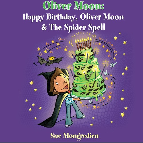 Stream Happy Birthday, Oliver Moon & Oliver Moon and the Spider Spell ...