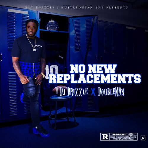 Stream Dj Drizzle - No New Replacements Ft Doubleman (Dirty) by ...