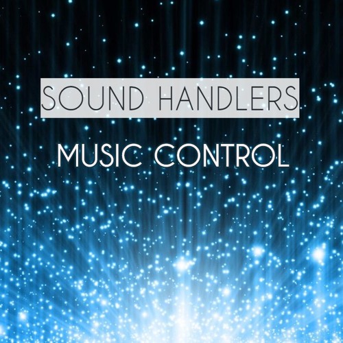 Stream Sound Handlers - Music Control by Sound Handlers | Listen online ...