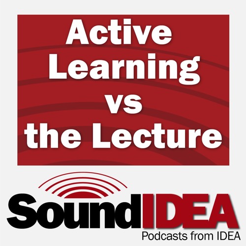 Stream episode Active Learning vs Lecture by The IDEA Center podcast ...