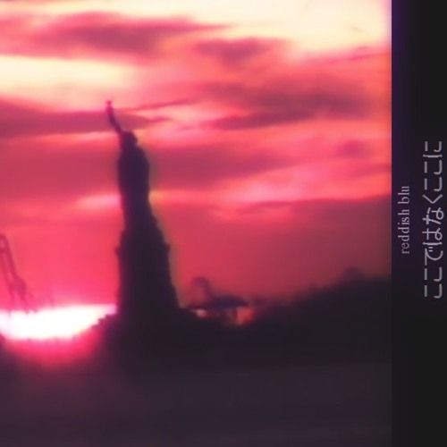 Stream reddish blu - ここではなくここに (are we moving？) by INDIGO VEGA ...