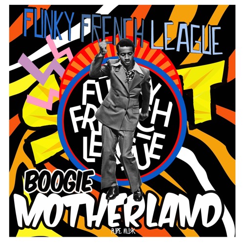 Stream BOOGIE MOTHERLAND Mix by FUNKY FRENCH LEAGUE | Listen online for ...