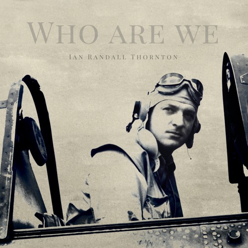 Stream Who Are We by Ian Randall Thornton | Listen online for free on ...
