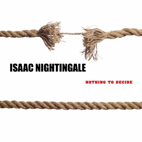 Stream Isaac Nightingale - Nothing To Decide by Isaac Nightingale ...