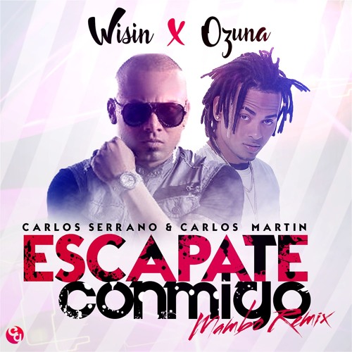 Stream Wisin - Escápate Conmigo ft. Ozuna (Carlos Martin & Carlos ...