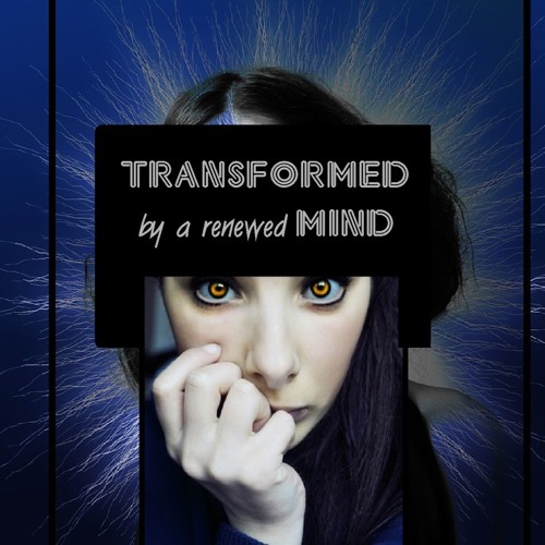 Stream Transformed By A Renewed Mind by RichardDPhillips | Listen ...