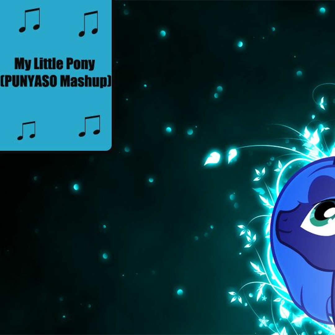 Stream My Little Pony (PUNYASO Mashup) by DUBSTEP UNIVERSAL | Listen ...