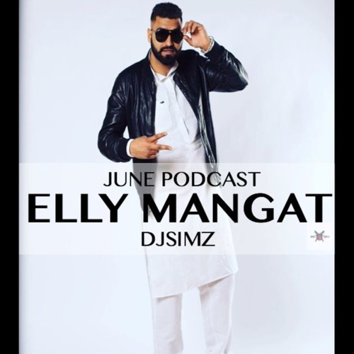 Stream DJSIMZ- June Podcast 2017 - Elly Mangat by DJ SIMZ | Listen ...