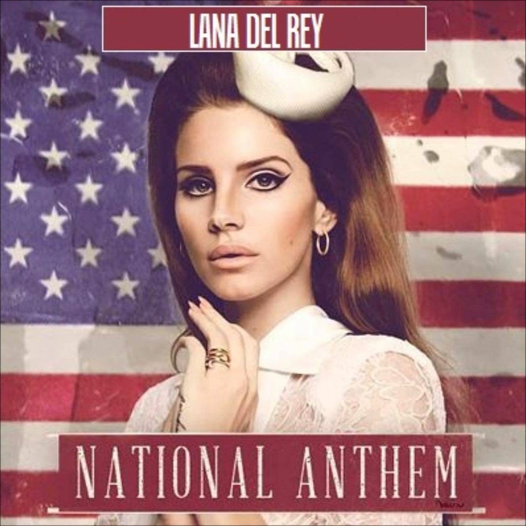 National Anthem Lana Del Rey Lyrics