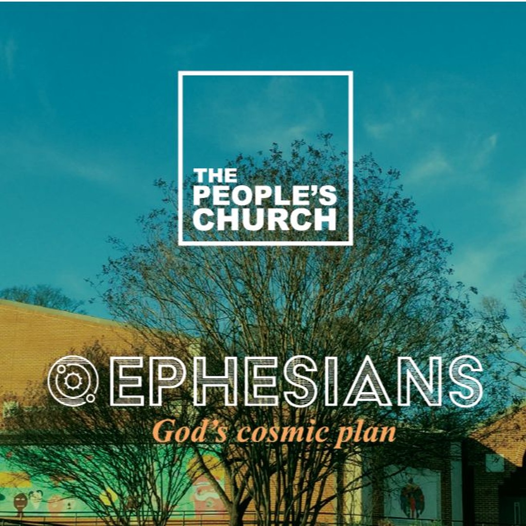 Stream The Peoples Church | Listen to Ephesians | God's Cosmic Plan ...