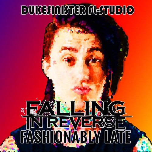 Falling In Reverse Fashionably Late Poster