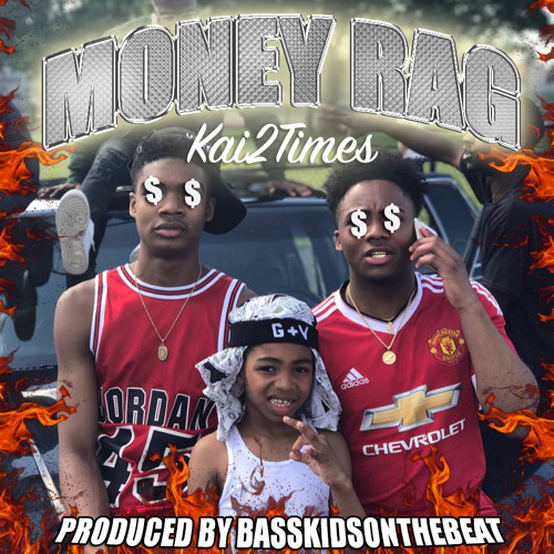 Stream KAI2TIMES - MONEY RAG (PROD. BY BASSKIDSONTHEBEAT)[DJ BASSKIDS ...